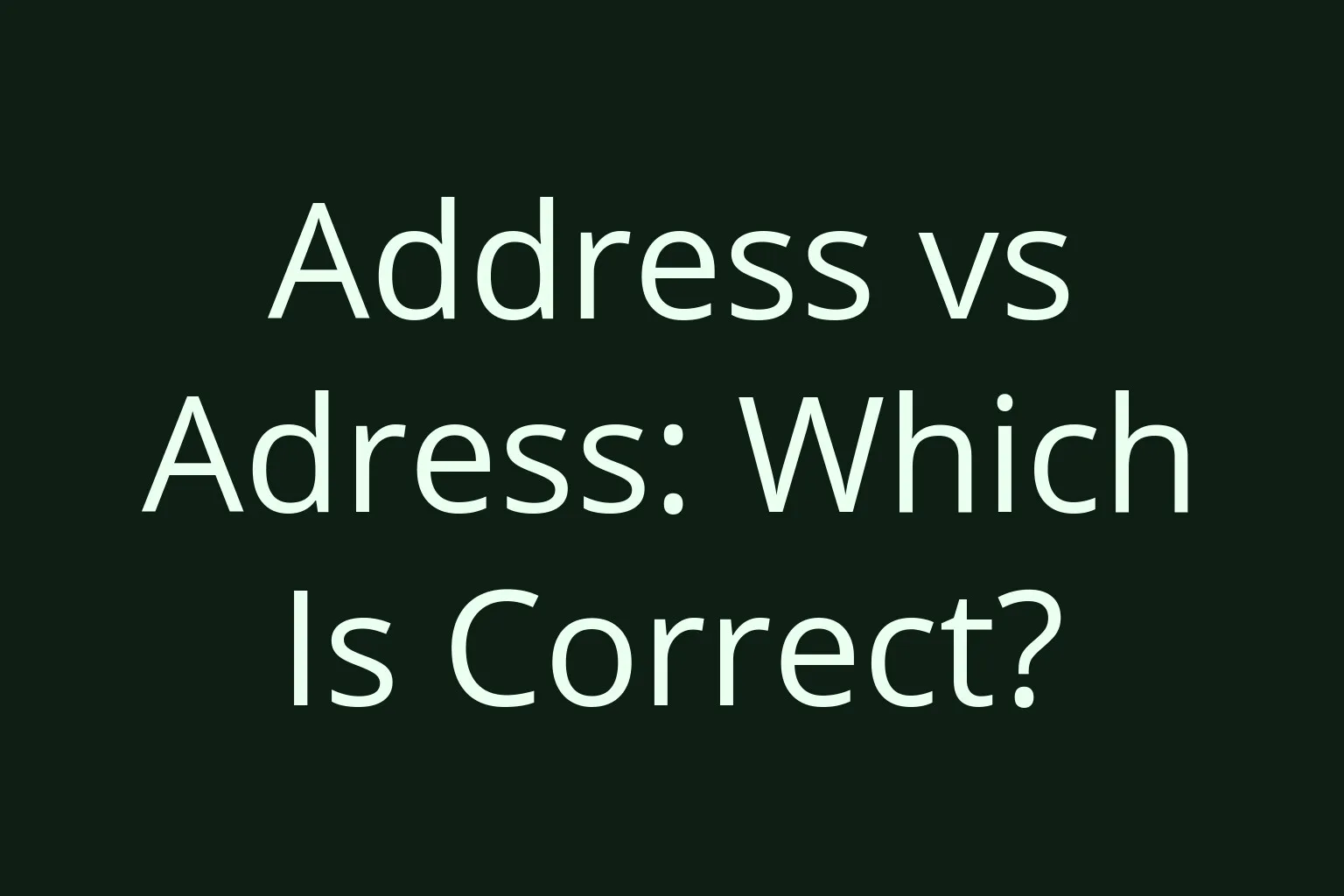 Address vs Adress: Which Is Correct?