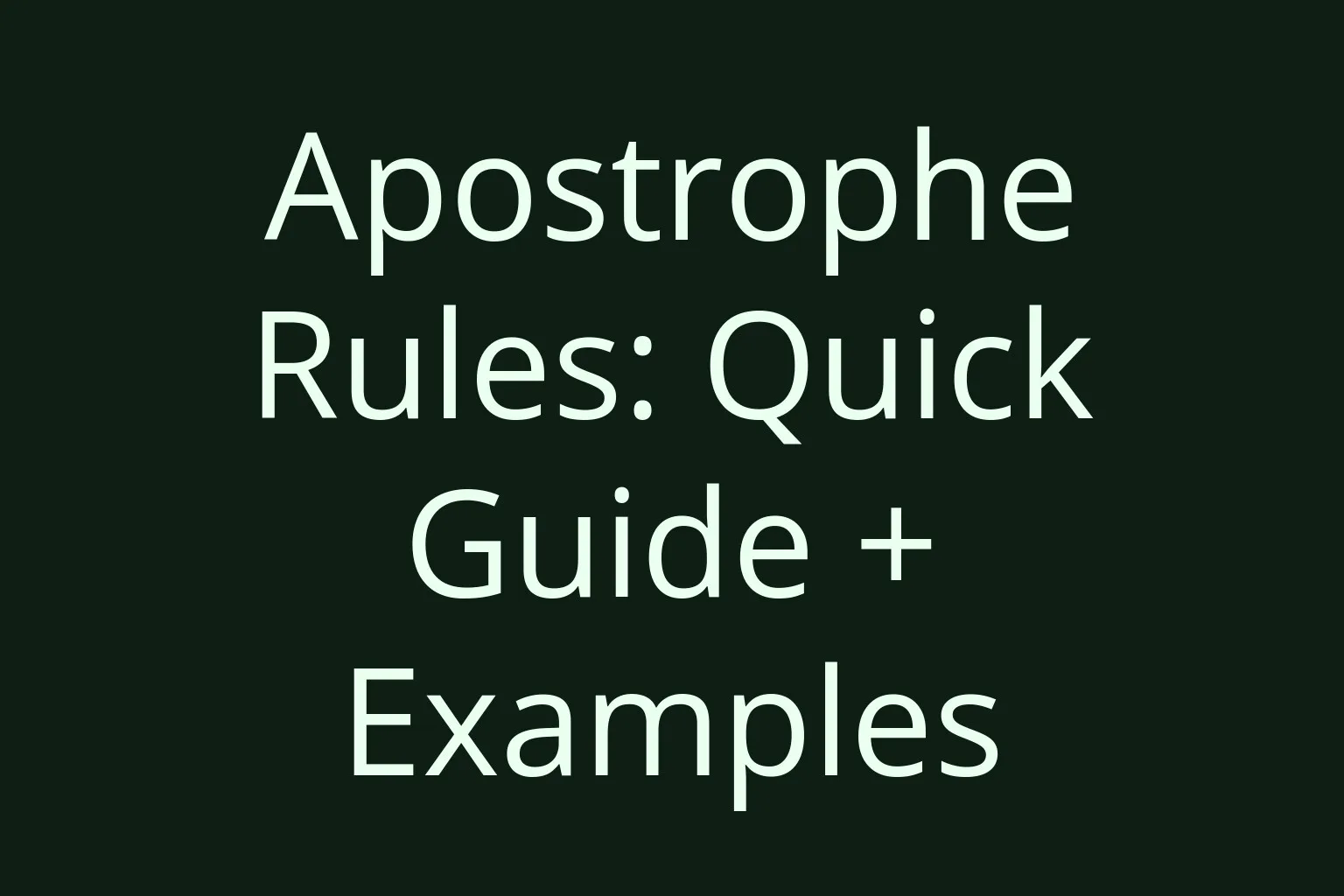 Apostrophe Rules: Quick Guide + Examples