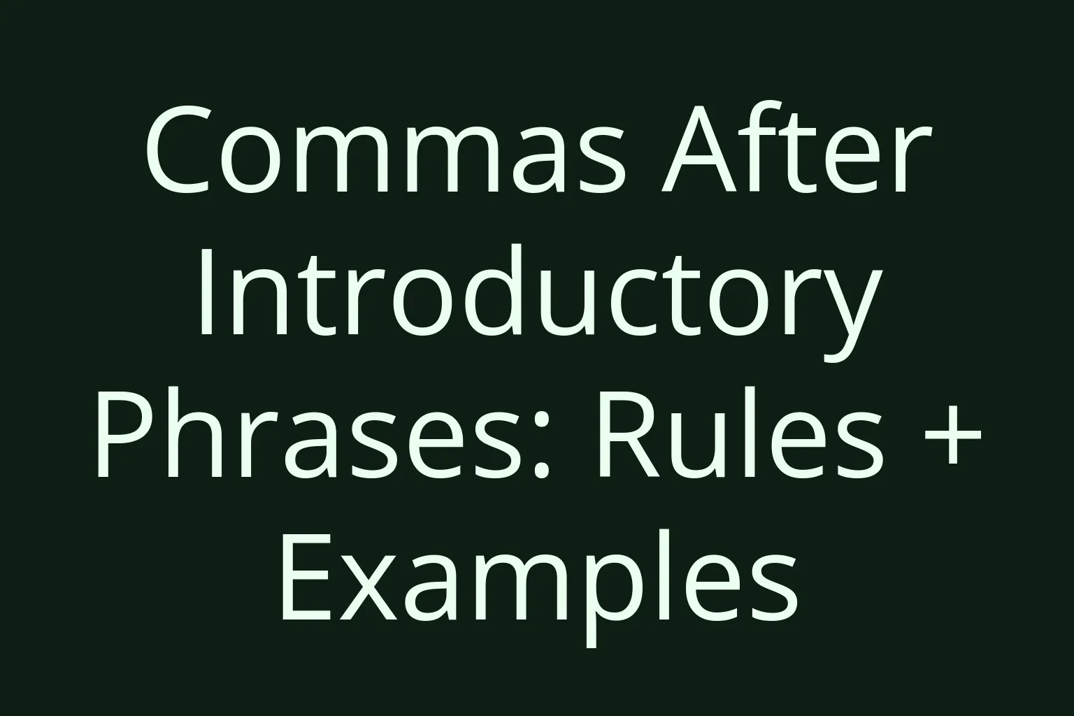 Commas After Introductory Phrases: Rules + Examples